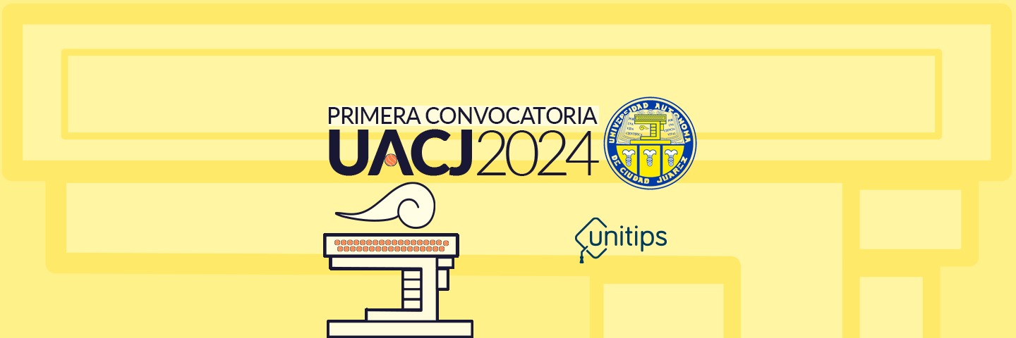 Primera convocatoria UACJ 2024